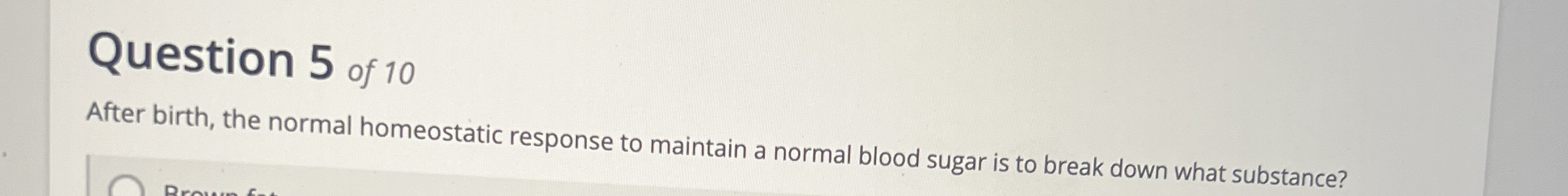 Solved Question 5 ﻿of 10After birth, the normal homeostatic | Chegg.com