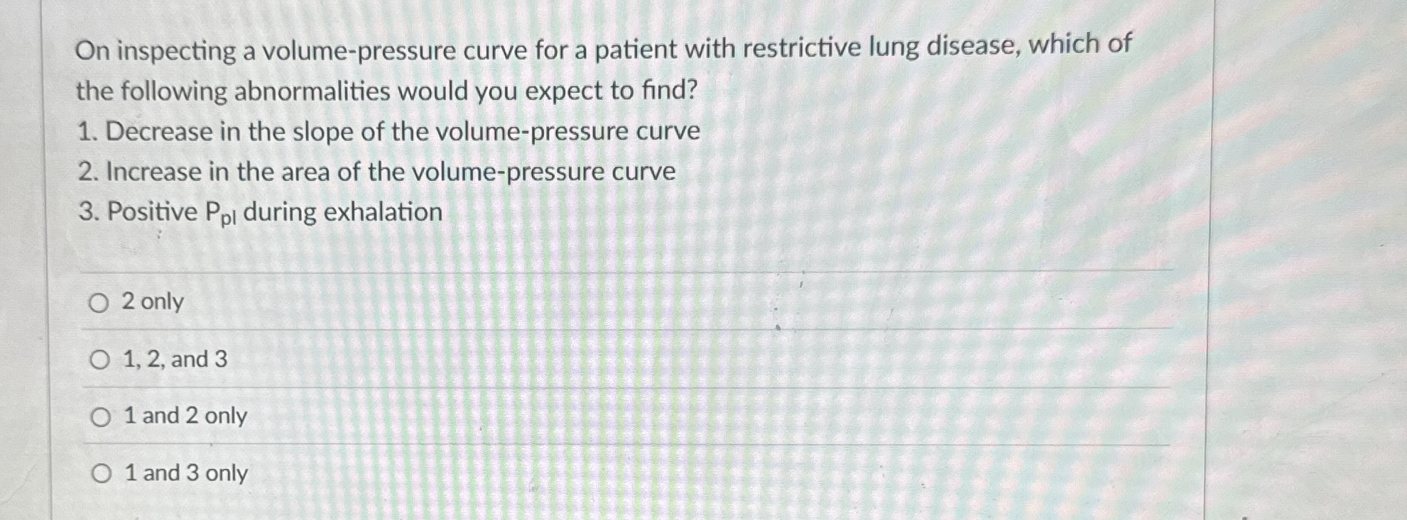 Solved On inspecting a volume-pressure curve for a patient | Chegg.com