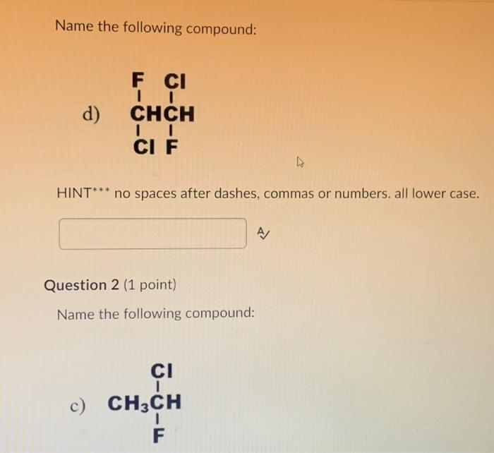 Solved Name the following compound: d) HINT ∗∗∗ no spaces | Chegg.com