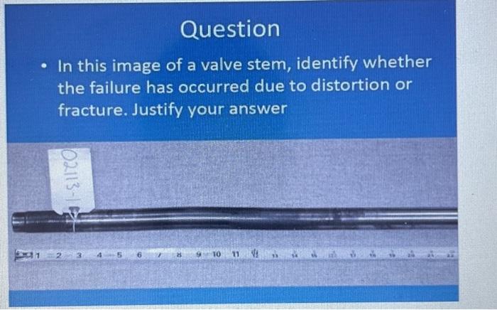 Solved - In this image of a valve stem, identify whether the | Chegg.com