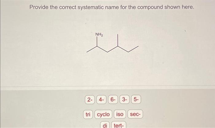 Solved Provide the correct systematic name for the compound | Chegg.com