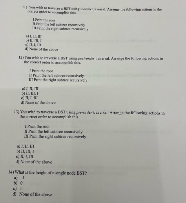 Solved 11) You wish to traverse a BST using inorder | Chegg.com