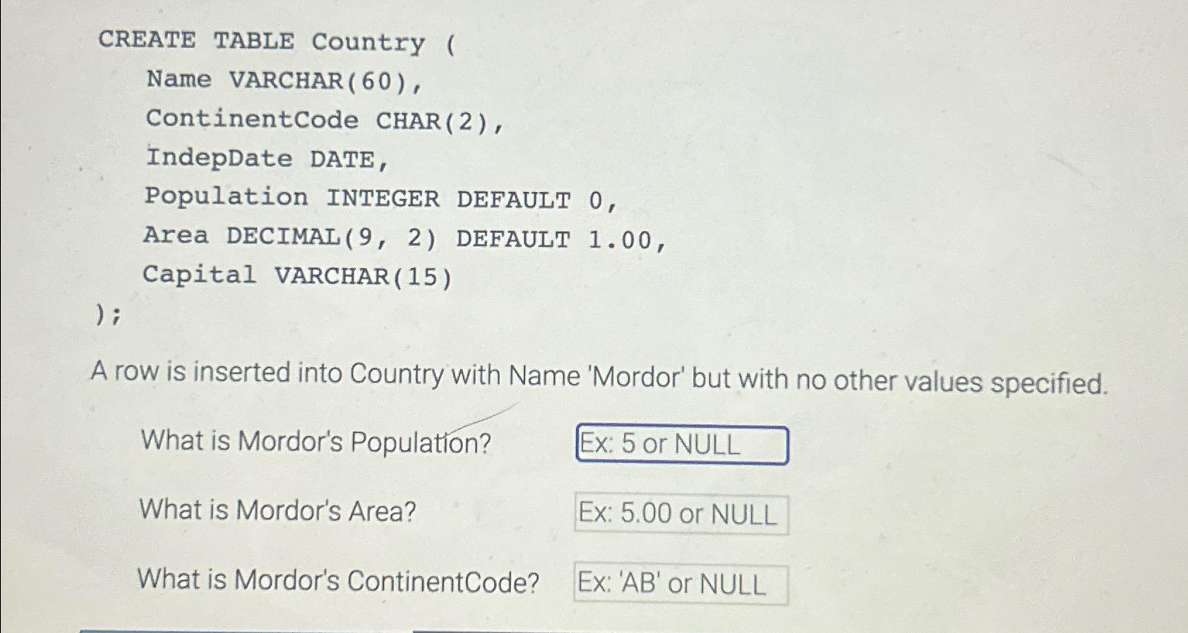 Solved CREATE TABLE Country (Name VARCHAR(60),ContinentCode | Chegg.com