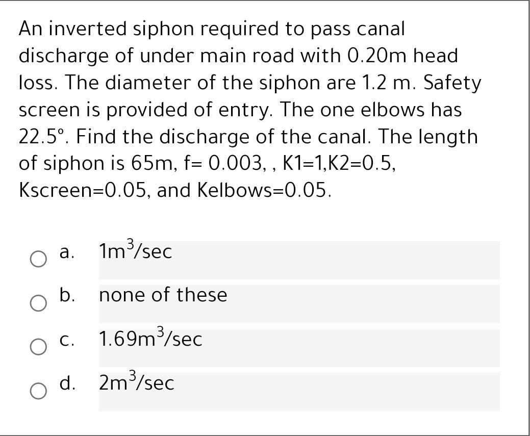 Solved An inverted siphon required to pass canal discharge | Chegg.com