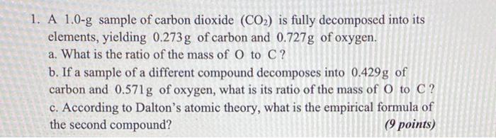 Solved 1. A 1.0-g sample of carbon dioxide (CO2) is fully | Chegg.com