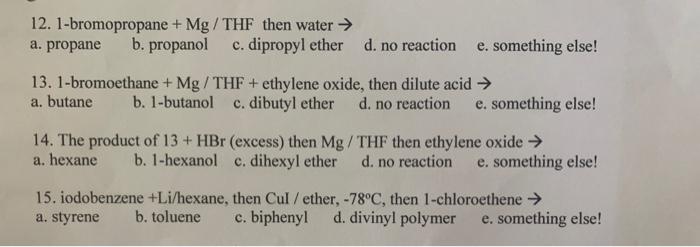 Solved 12. 1-bromopropane +Mg / THF then water → a. propane | Chegg.com