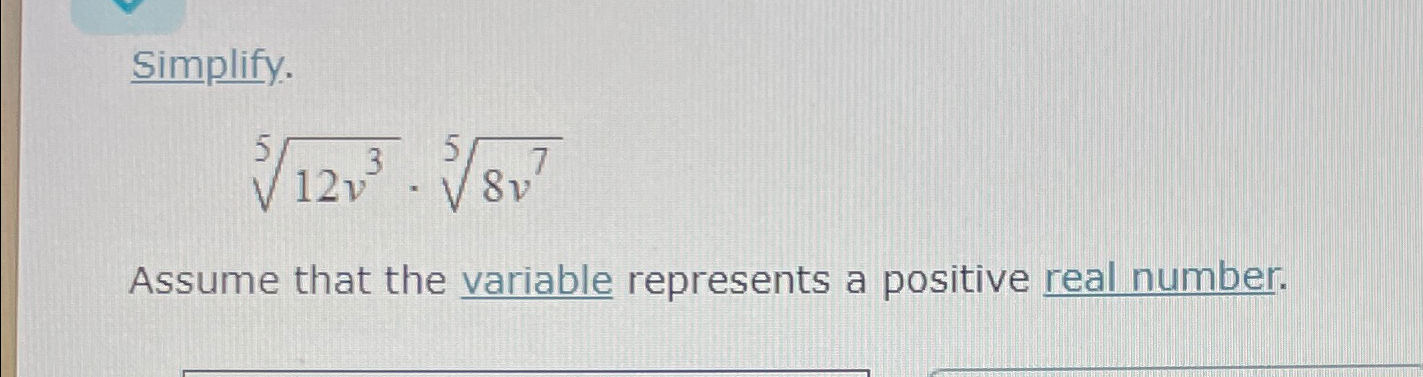 Solved Simplify.12v35*8v75Assume that the variable | Chegg.com