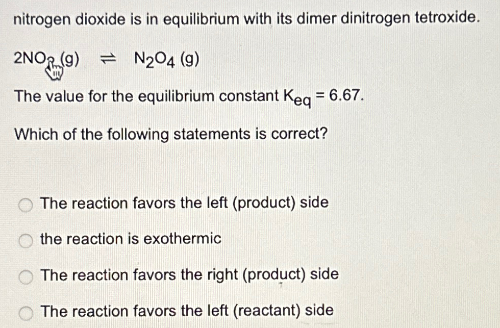 Solved nitrogen dioxide is in equilibrium with its dimer | Chegg.com