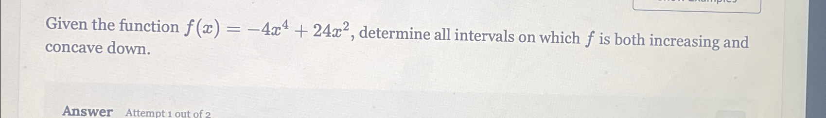 Solved Given the function f(x)=-4x4+24x2, ﻿determine all | Chegg.com