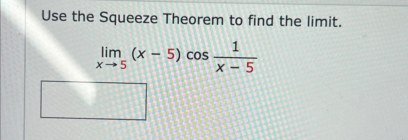 Solved Use the Squeeze Theorem to find the | Chegg.com