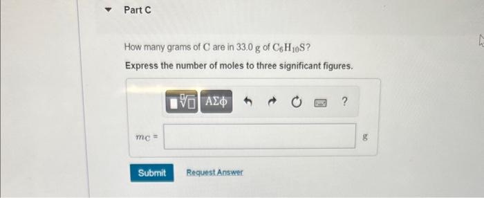 Solved How many grams of C are in 33.0 g of C6H10 S ? | Chegg.com