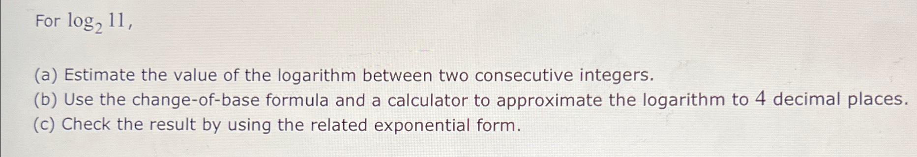 Solved For log211,(a) ﻿Estimate the value of the logarithm | Chegg.com