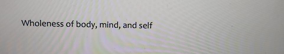 Solved Wholeness of body, mind, and self | Chegg.com