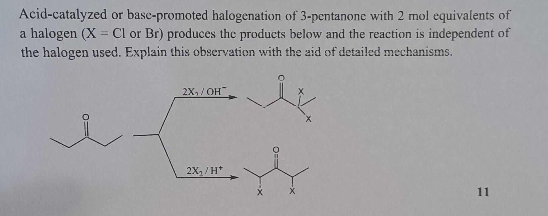 Solved Acid-catalyzed or base-promoted halogenation of | Chegg.com
