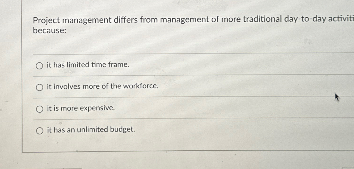 Solved Project management differs from management of more | Chegg.com