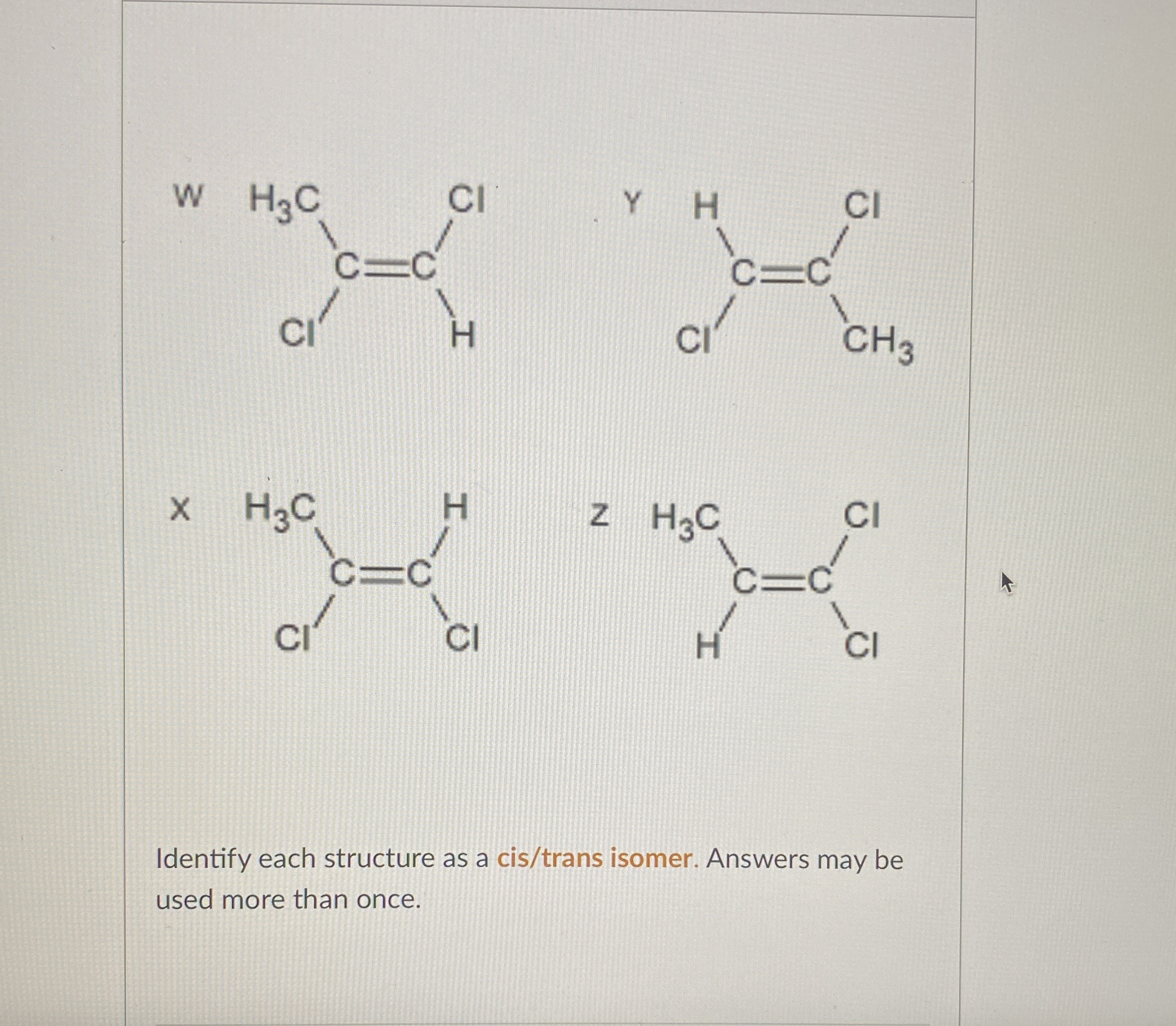 Solved wYxzIdentify each structure as a cis/trans isomer. | Chegg.com