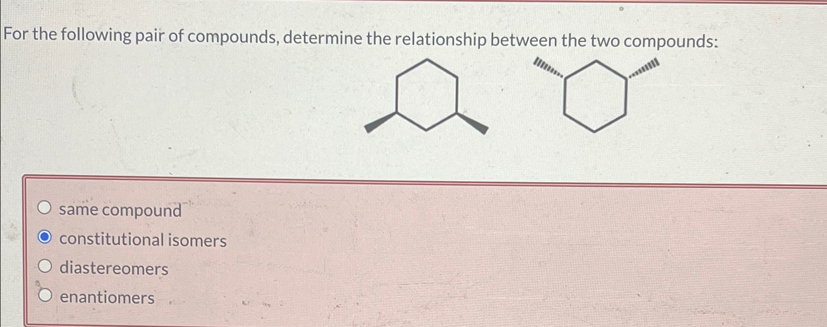 Solved For the following pair of compounds, determine the | Chegg.com