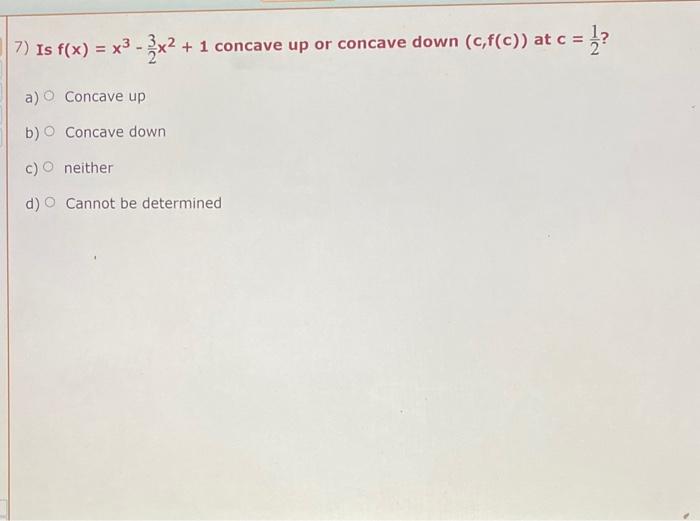 Solved 7) Is f(x)=x3−23x2+1 concave up or concave down | Chegg.com