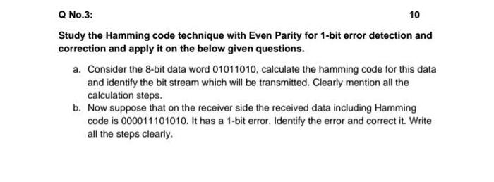Solved Q No.3: 10 Study the Hamming code technique with Even | Chegg.com