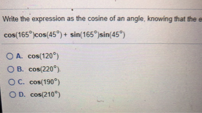 Solved Write the expression as the cosine of an angle, | Chegg.com