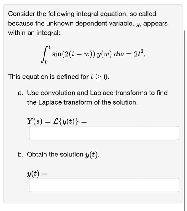 Solved Consider the following integral equation, so called | Chegg.com