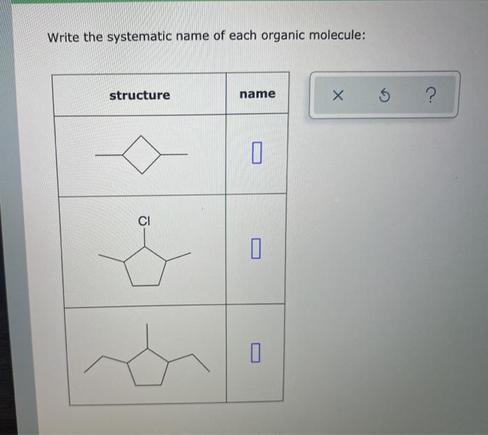 Solved Write the systematic name of each organic molecule: | Chegg.com