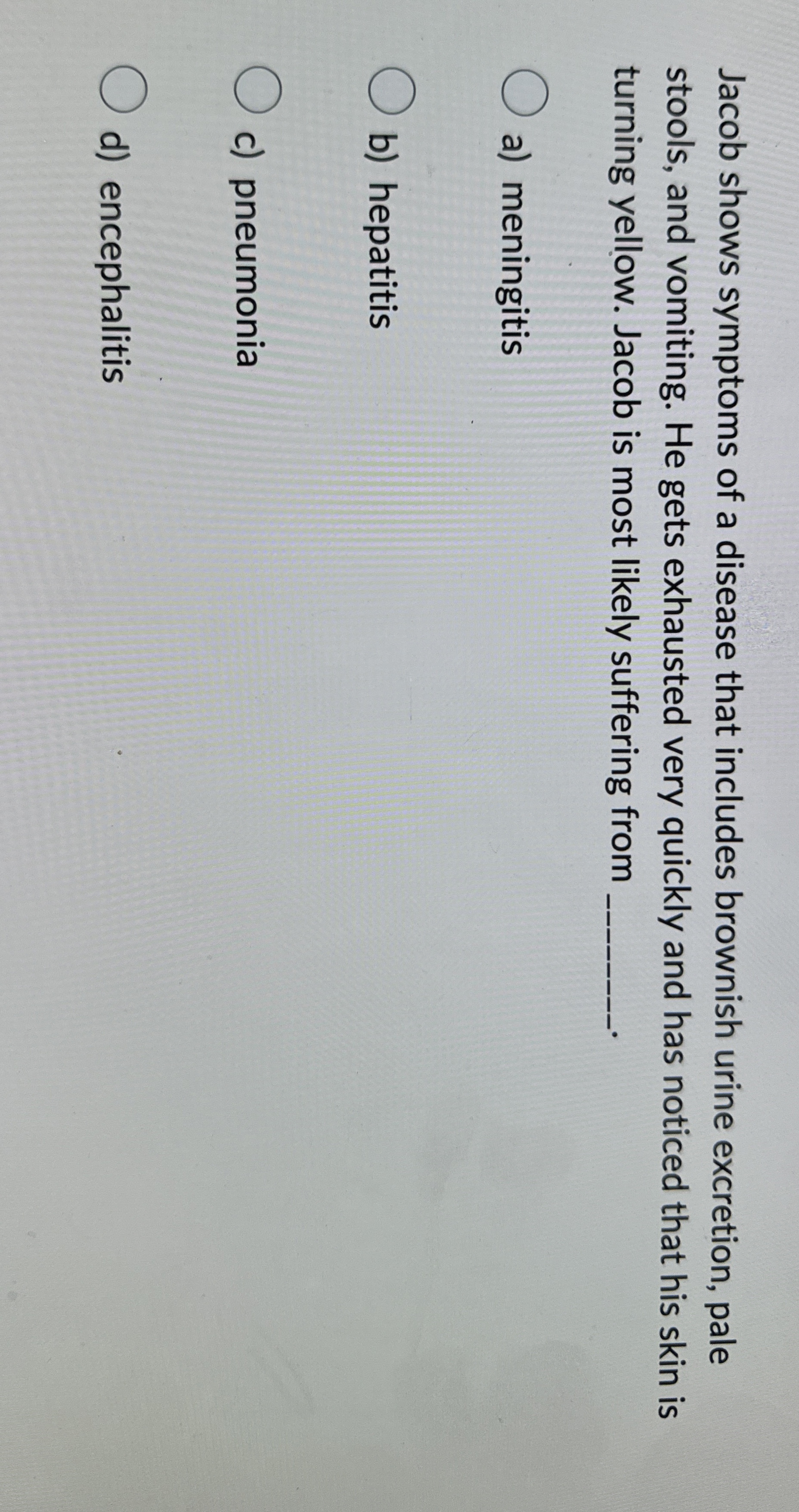 [Solved]: Jacob shows symptoms of a disease that includes br