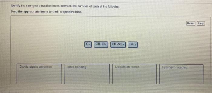 Solved Identify the strongest attractive forces between the | Chegg.com