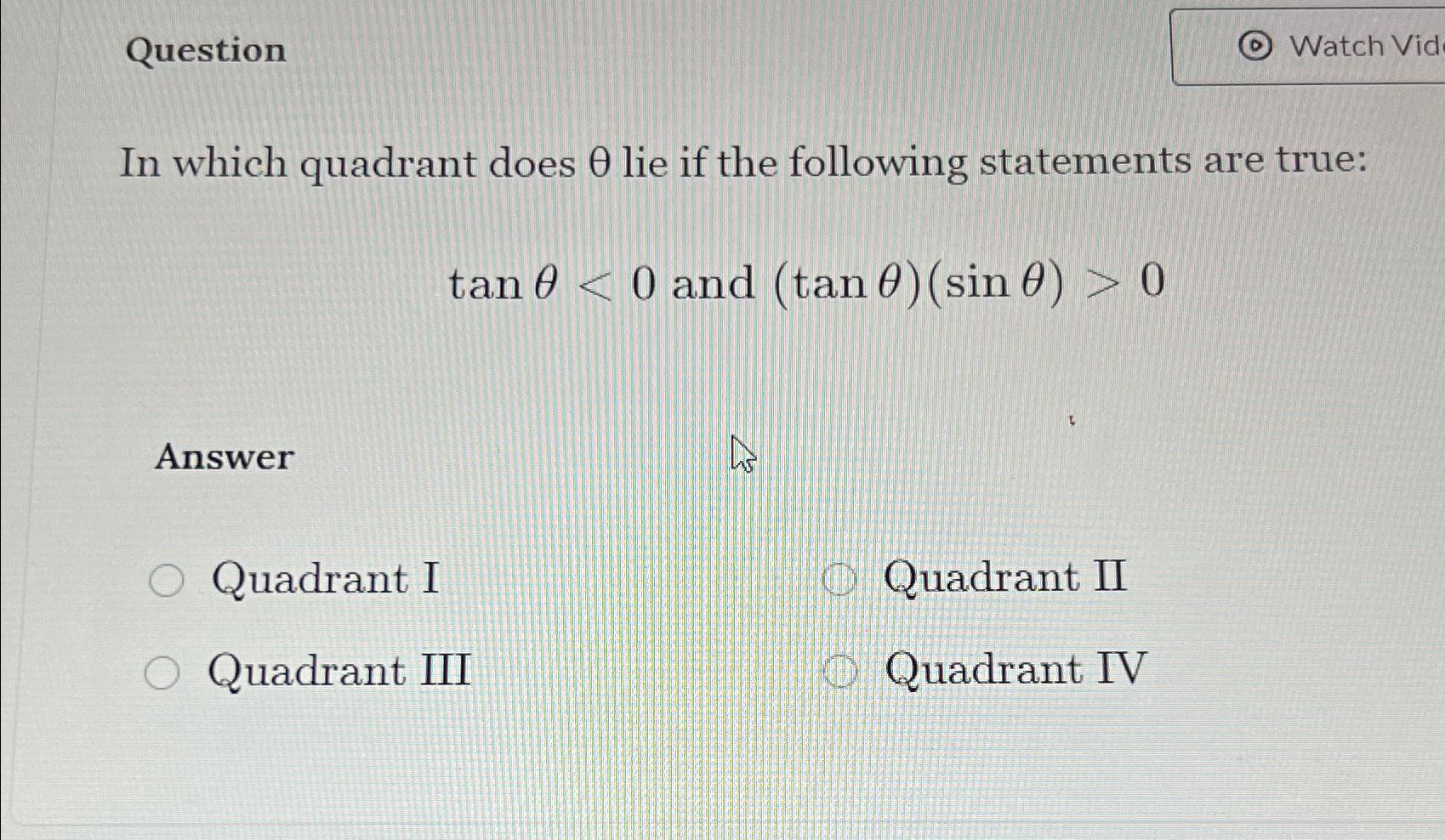 Solved QuestionWatch VidIn which quadrant does θ ﻿lie if the | Chegg.com