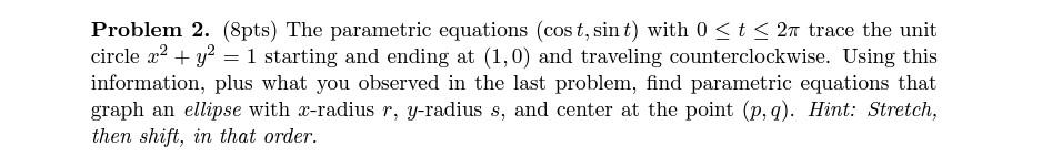Solved Problem 2. (8pts) The parametric equations | Chegg.com