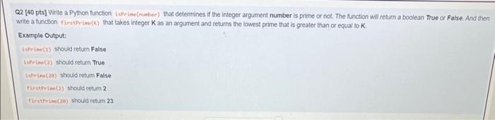 Solved Q2. [40 pts ] Write a Python function is rive(nuster) | Chegg.com