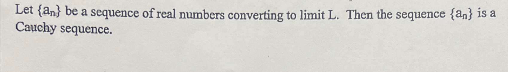 Solved Let {an} ﻿be a sequence of real numbers converting to | Chegg.com