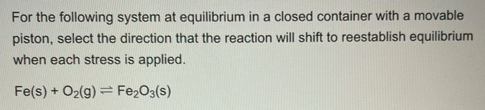 Solved For the following system at equilibrium in a closed | Chegg.com