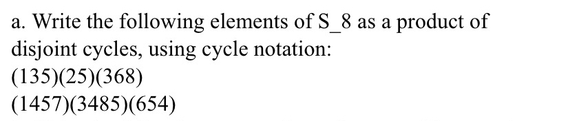Solved a. ﻿Write the following elements of S8 ﻿as a product | Chegg.com