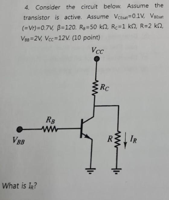Solved 4. Consider the circuit below. Assume the transistor | Chegg.com