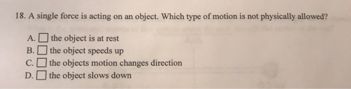 Solved 18 A Single Force Is Acting On An Object Which Type