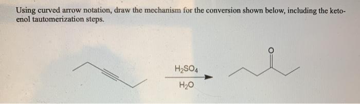 Solved Using curved arrow notation, draw the mechanism for | Chegg.com