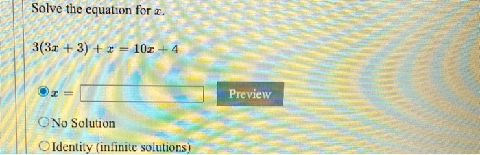 Solved Solve the equation for x. 3(3x + 3) + x = 10x + 4 Ox= | Chegg.com