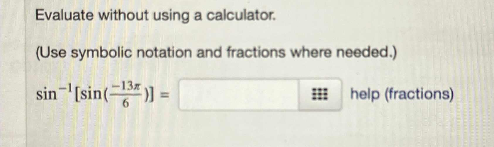 Solved Evaluate without using a calculator.(Use symbolic | Chegg.com
