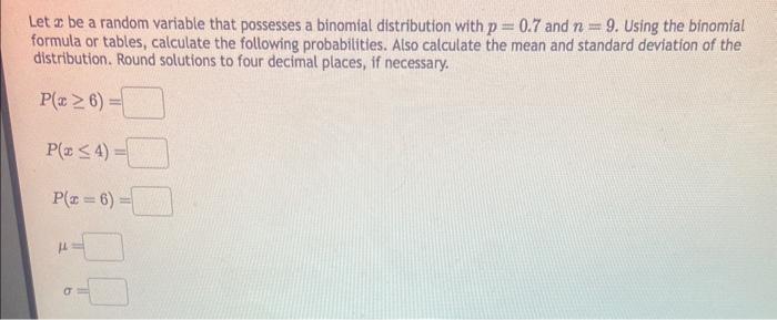 Solved Let x be a random variable that possesses a binomial | Chegg.com