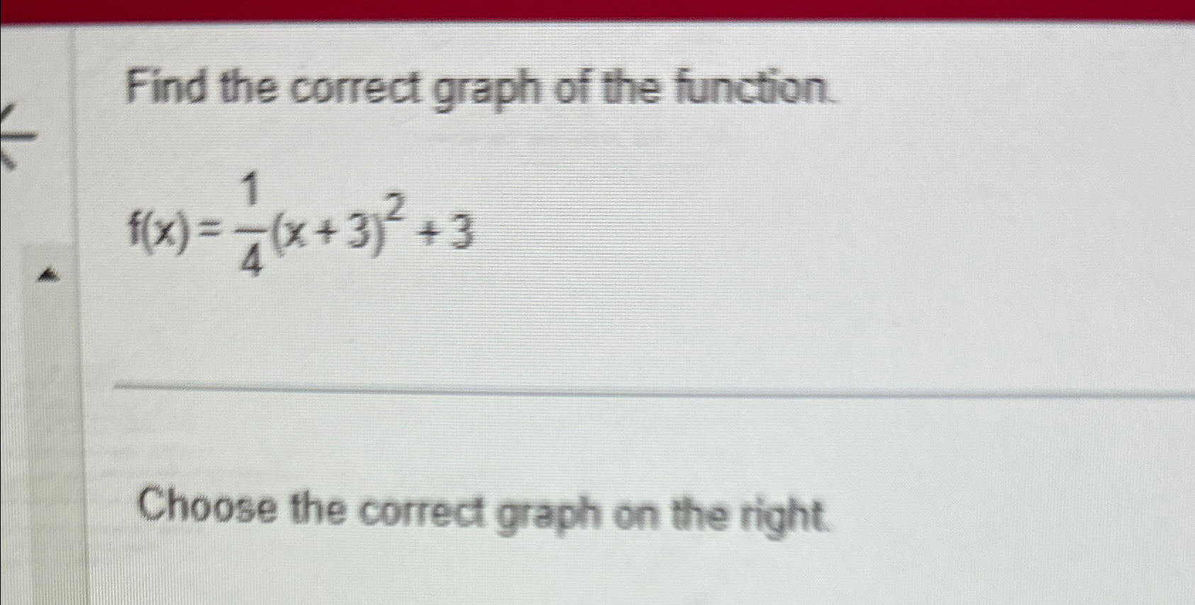 Solved Find the correct graph of the | Chegg.com