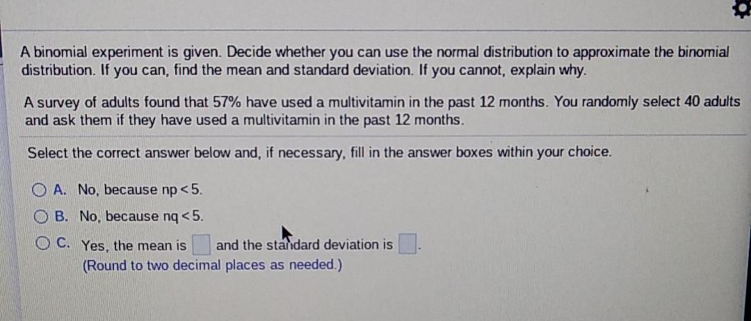Solved A binomial experiment is given. Decide whether you | Chegg.com