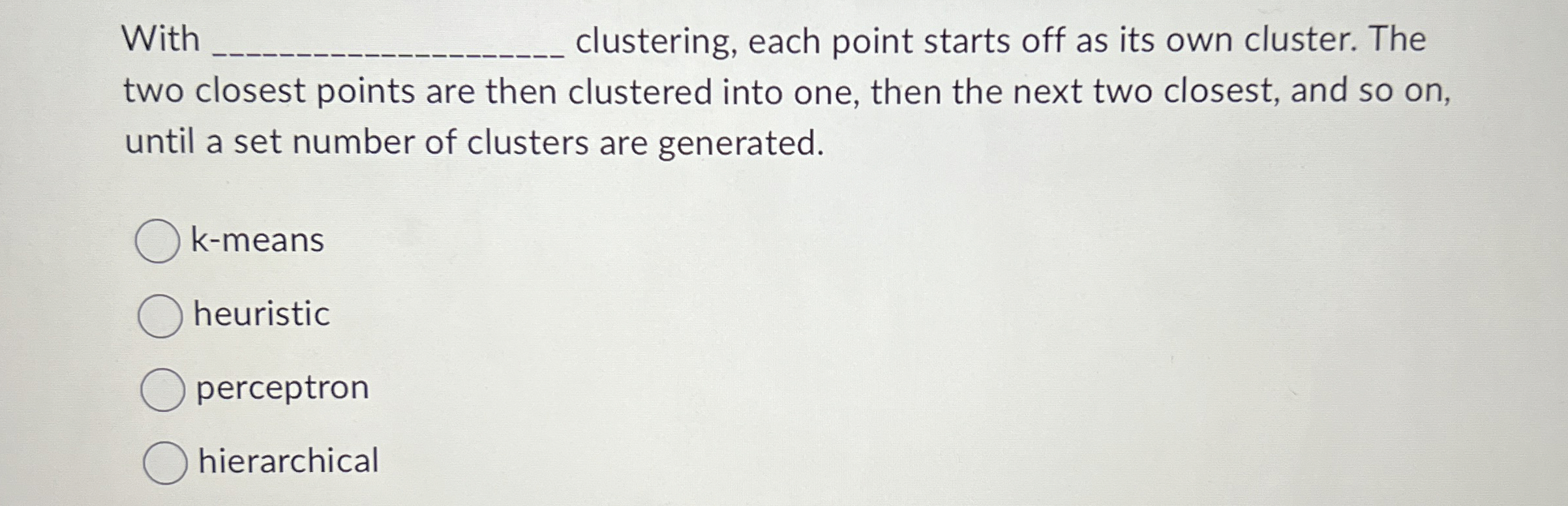 Solved Withclustering, each point starts off as its own | Chegg.com