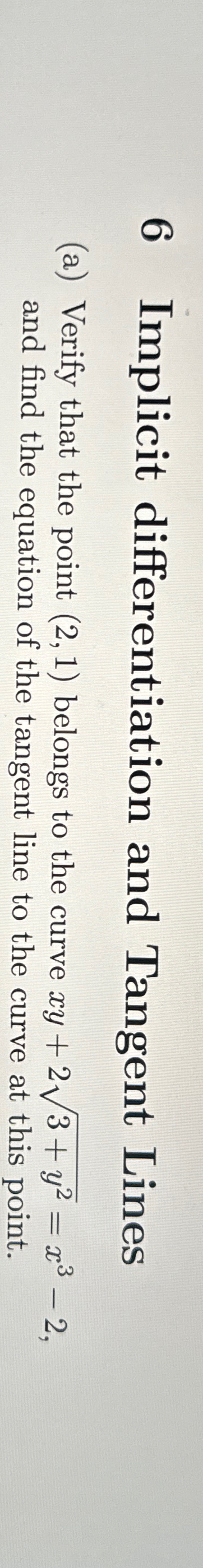 Solved 6 ﻿Implicit differentiation and Tangent Lines(a) | Chegg.com