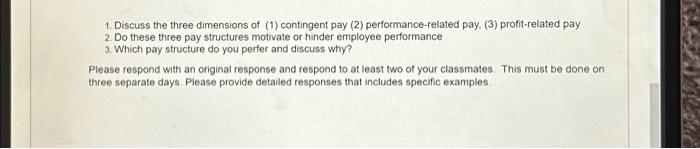 Solved 1. Discuss the three dimensions of (1) contingent pay | Chegg.com