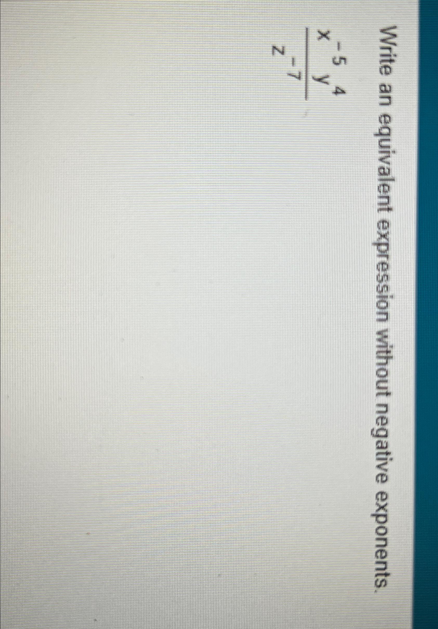 Solved Write an equivalent expression without negative | Chegg.com