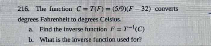 Solved 216. The function C=T(F)=(5/9)(F−32) converts degrees | Chegg.com