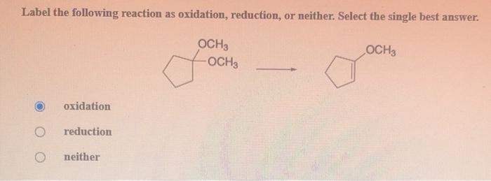 Solved Label the following reaction as oxidation, reduction, | Chegg.com