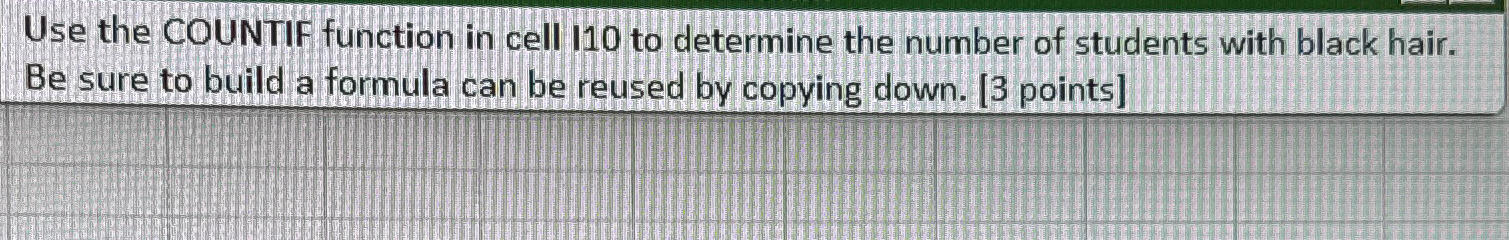 Solved Use the COUNTIF function in cell 110 ﻿to determine | Chegg.com