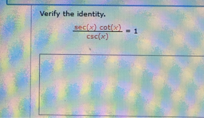 Solved Verify the identity. sec(x) cot(x) = csc(x) Prove | Chegg.com